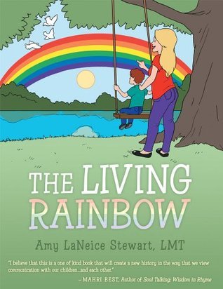 The Living Rainbow by Amy L. Stewart | Goodreads