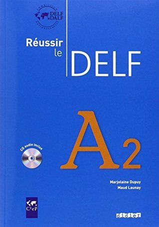 Reussir Le Delf Edition: Livre A2 & CD Audio by Marjolaine Dupuy ...