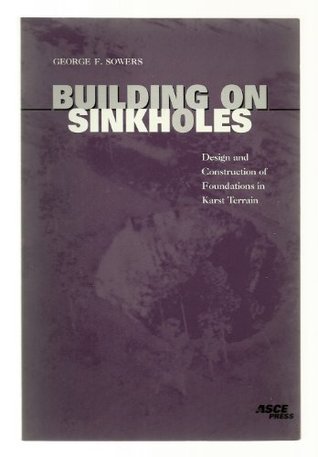 Building on Sinkholes: Design and Construction of Foundations in Karst ...