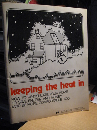 Keeping The Heat In: How To Re-Insulate Your Home to Save Energy and ...