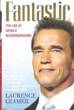 Fantastic: The Life of Arnold Schwarzenegger by Laurence Leamer | Goodreads