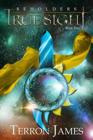 True Sight (Beholders, #2) by Terron James | Goodreads
