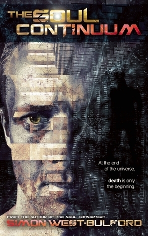 The Soul Continuum (Soul Archives #2) by Simon West-Bulford | Goodreads