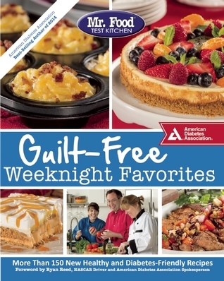 Mr. Food Test Kitchen Guilt-Free Weeknight Favorites by Mr. Food Test ...