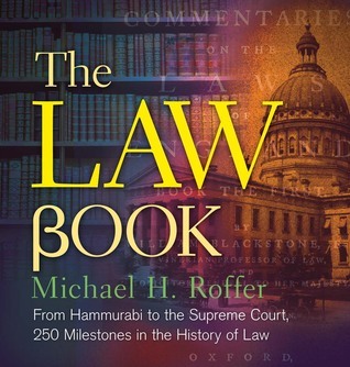 The Law Book: From Hammurabi to the International Criminal Court, 250 ...