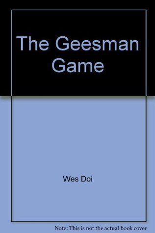 The Geesman Game by Wes Doi | Goodreads