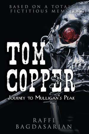 Tom Copper: Journey to Mulligan's Peak by Raffi Bagdasarian | Goodreads