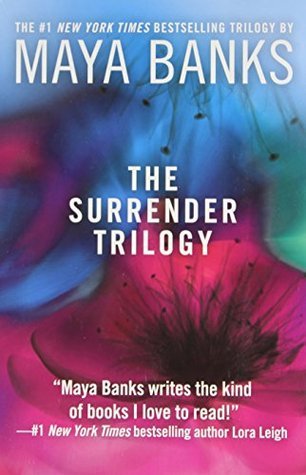 Surrender Trilogy Boxed Set by Maya Banks | Goodreads
