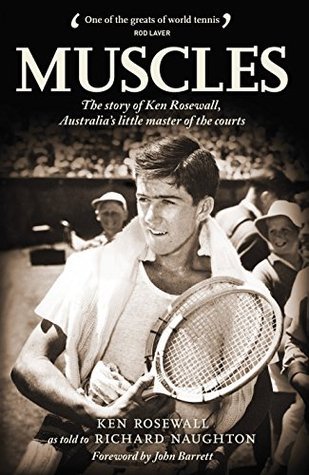 Muscles: The story of Ken Rosewall, Australia's little master of the ...