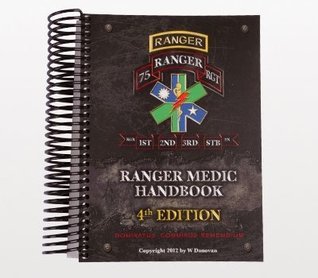 Ranger Medic Handbook by NREMT/ATP MSG Harold Montgomery | Goodreads