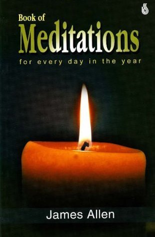 Book of Meditations: For Every Day by James Allen | Goodreads