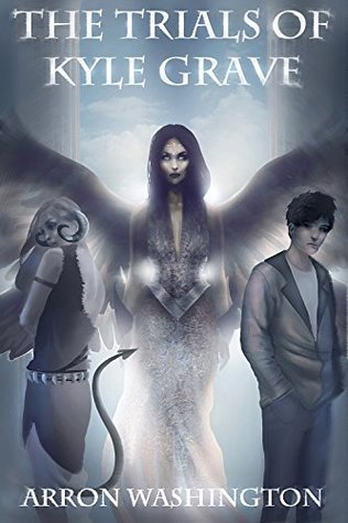 The Trials of Kyle Grave by Arron Washington | Goodreads