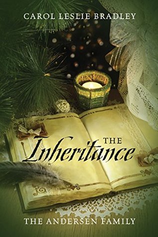 The Inheritance: The Andersen Family by Carol Leslie Bradley | Goodreads