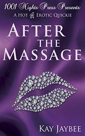 After the Massage by Kay Jaybee | Goodreads