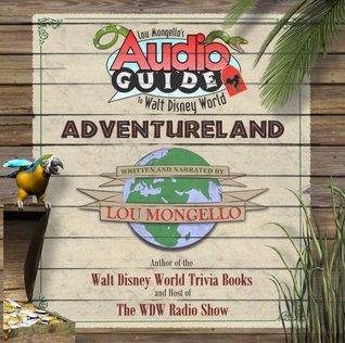 Lou Mongello's Audio Guide to Walt Disney World - Adventureland by ...