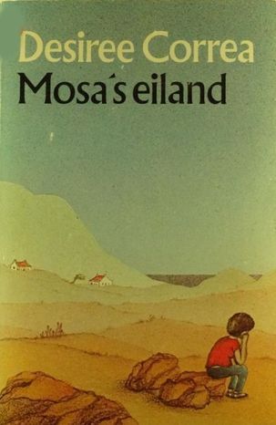 Mosa's eiland (Dutch Edition) by Desiree Correa | Goodreads