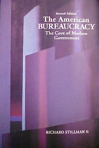 The American Bureaucracy: The Core of Modern Government - Richard ...