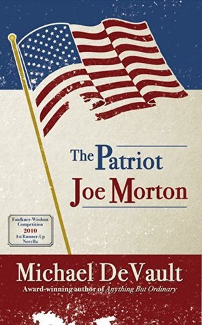The Patriot Joe Morton: A Novel by Michael DeVault | Goodreads