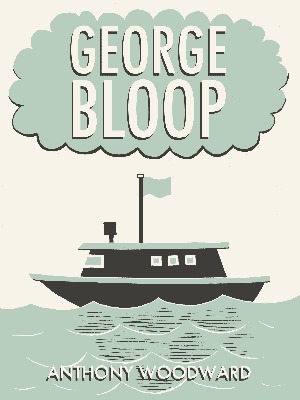 George Bloop by Anthony Woodward | Goodreads