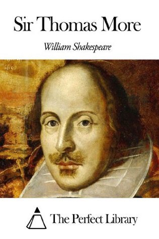 sir thomas more by William Shakespeare | Goodreads