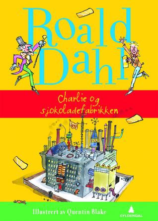 Charlie og sjokoladefabrikken (Charlie Bucket, #1) by Roald Dahl | Goodreads