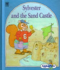 Sylvester and the Sand Castle (AlphaPets) by Ruth Lerner Perle | Goodreads