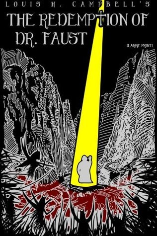 The Redemption of Dr. Faust by Louis H. Campbell | Goodreads