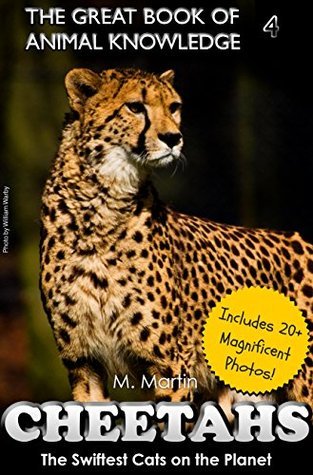 Cheetahs: The Fastest Cats on the Planet (The Great Book of Animal ...