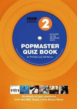 Popmaster Quiz Book, BBC Radio 2: Hundreds of Quiz Questions from the BBC Radio 2 Ken Bruce Show ...