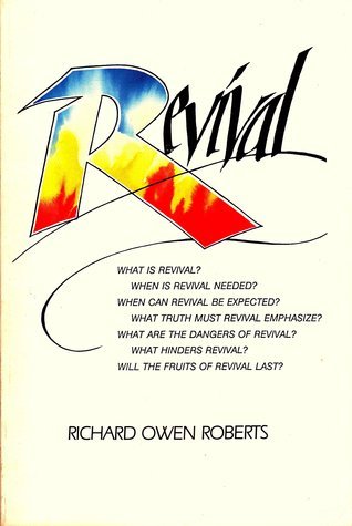 Revival by Richard Owen Roberts | Goodreads
