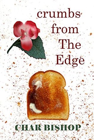 Crumbs from the Edge by Char Bishop | Goodreads