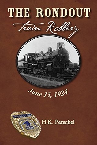 The Rondout Train Robbery by H.K. Petschel | Goodreads
