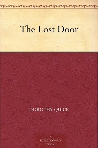 The Lost Door by Dorothy Quick | Goodreads