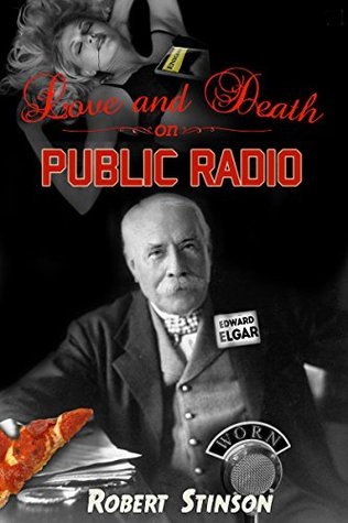 Love and Death on Public Radio by Robert Stinson | Goodreads