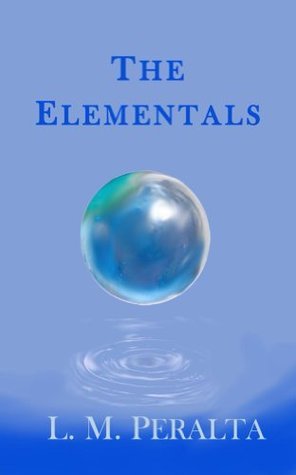 The Elementals: The Elementals Book One by L.M. Peralta | Goodreads