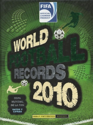 World Football Records 2010 by Keir Radnedge | Goodreads