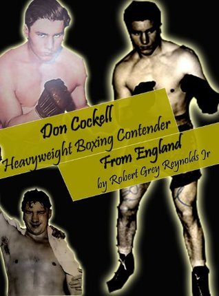 Don Cockell Heavyweight Boxing Contender From England by Robert Grey Reynolds Jr. | Goodreads