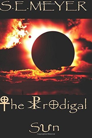 The Prodigal Sun by S.E. Meyer | Goodreads