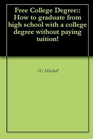 Free College Degree:: How to graduate from high school with a college ...