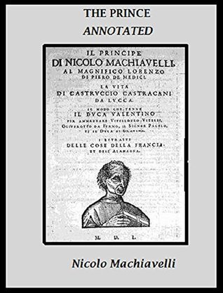 The Prince (Annotated) by Niccolò Machiavelli | Goodreads