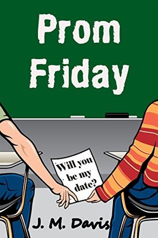 Prom Friday by J.M. Davis | Goodreads