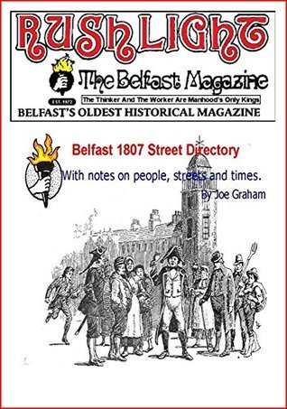 Belfast 1807 Street Directory: Rushlight: The Belfast Magazine by Joe ...