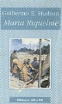 Marta Riquelme by William Henry Hudson | Goodreads