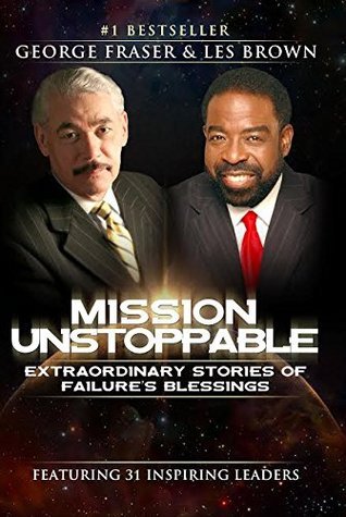 Mission Unstoppable by George C. Fraser | Goodreads