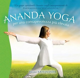 Ananda Yoga (Italian Edition) by Kriyananda | Goodreads