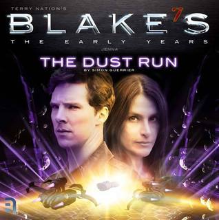 Jenna: The Dust Run (Blake's 7: The Early Years #6) by Simon Guerrier ...