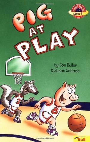 Pig at Play (Planet Reader, Level 1) by Jon Buller | Goodreads