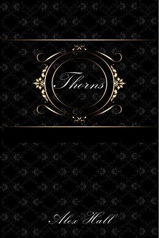 Thorns by Alex Hall | Goodreads