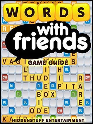WORDS WITH FRIENDS GAME GUIDE by HSE | Goodreads