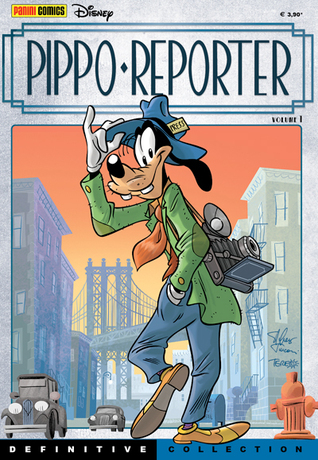 Definitive collection n. 3: Pippo reporter volume 1 by Walt Disney ...